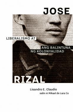 Jose Rizal: Liberalismo at ang Balintuna ng Kolonyalidad | Ateneo de ...